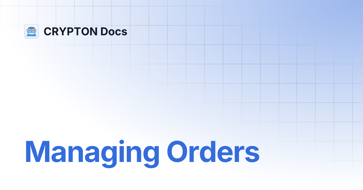 Managing Orders | CRYPTON Docs